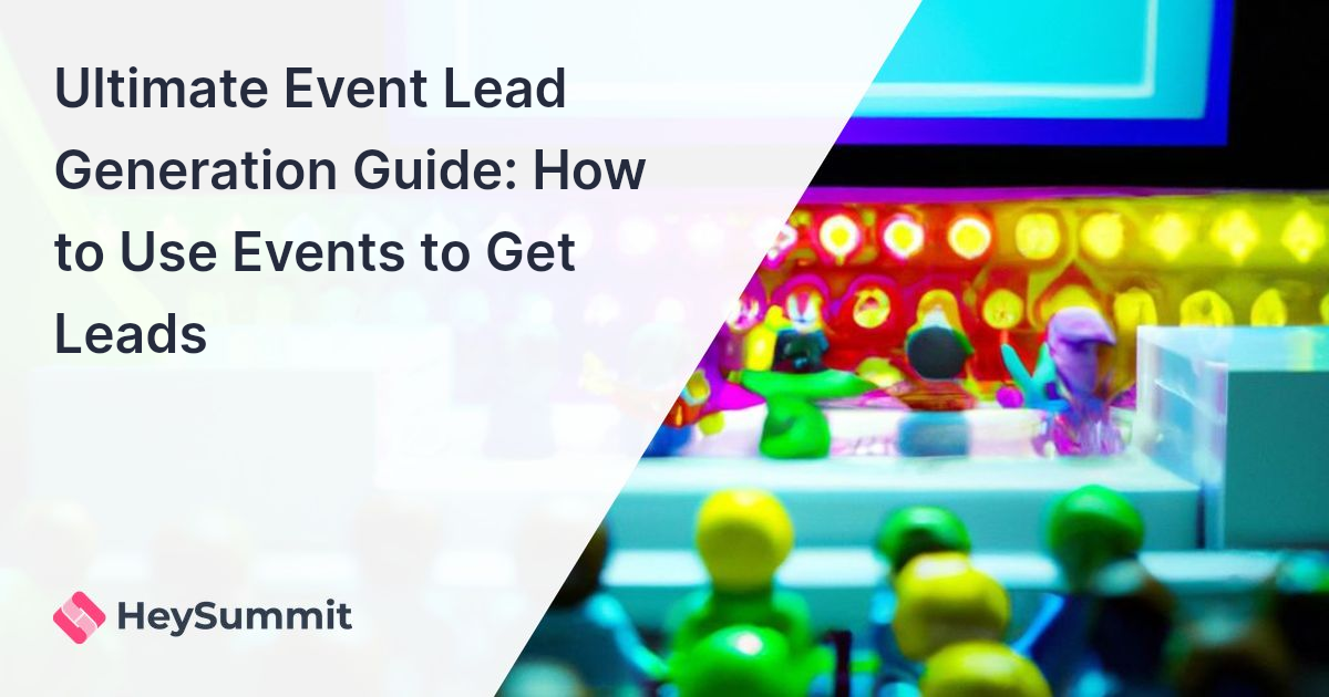 Ultimate Event Lead Generation Guide: How to Use Events to Get Leads
