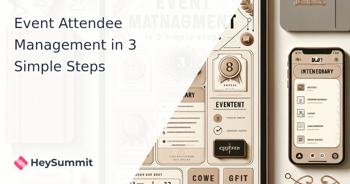 Event Attendee Management in 3 Simple Steps